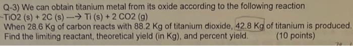 Solved Q-3) We can obtain titanium metal from its oxide | Chegg.com