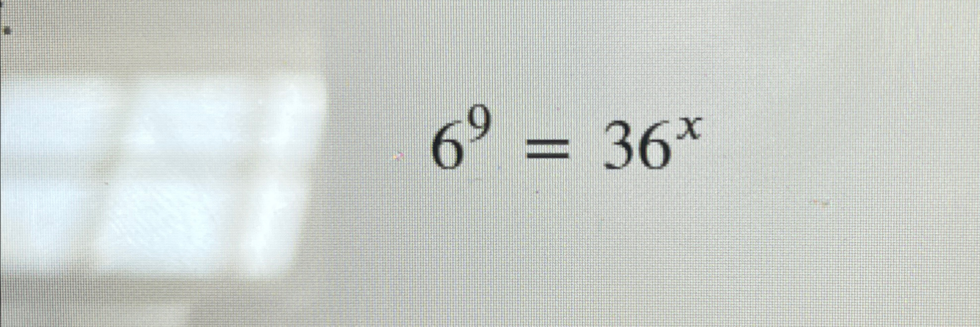 Solved 69=36x. ﻿Solve for x. | Chegg.com