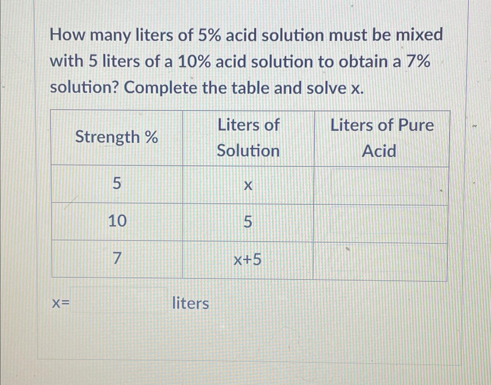 Solved How many liters of 5% acid solution must be mixed | Chegg.com
