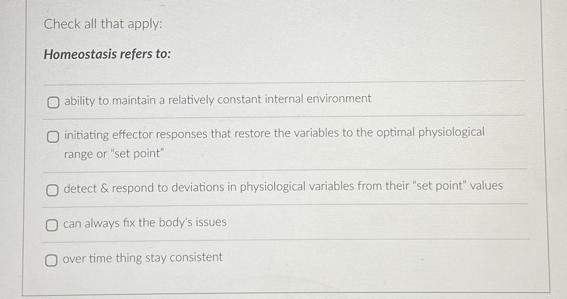Solved Check all that apply:Homeostasis refers to:ability to | Chegg.com