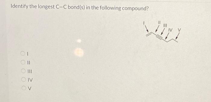 Solved Identify the longest C-C bond(s) in the following | Chegg.com