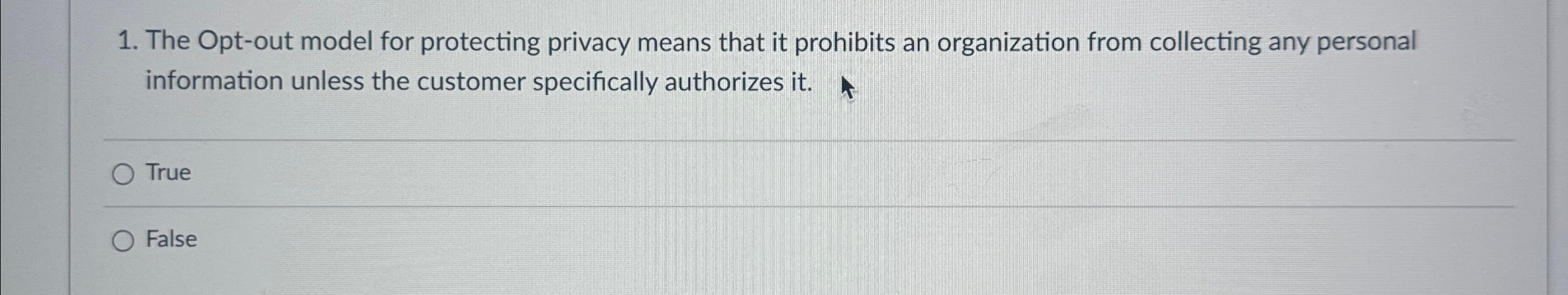 Solved The Opt-out model for protecting privacy means that | Chegg.com