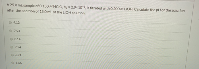 Solved A 25.0 mL sample of 0.150 M HCIO, K2 = 2.9x10-8, is | Chegg.com