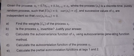 Solved Given the process xt-0.7zt-1+0.3zt-2=zt, ﻿where the | Chegg.com