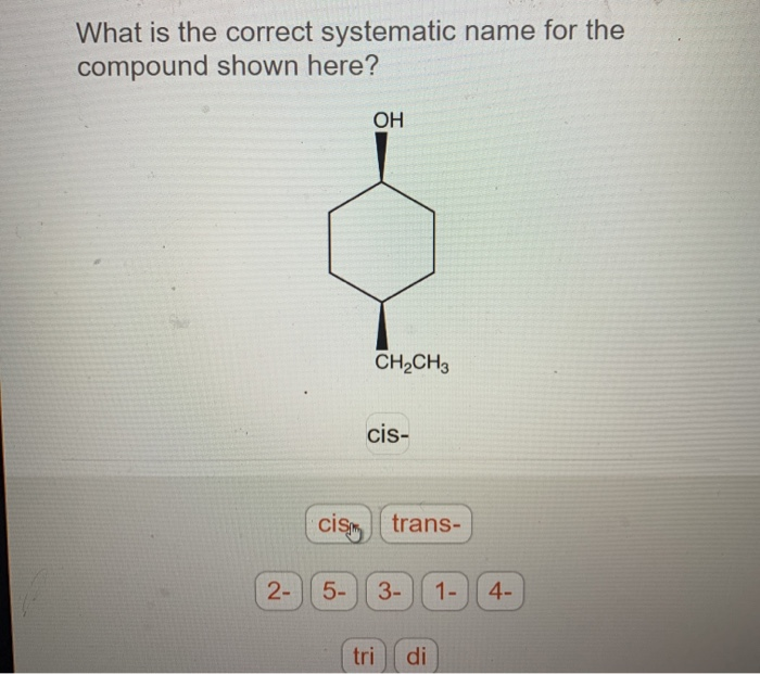 Solved What is the correct systematic name for the compound | Chegg.com