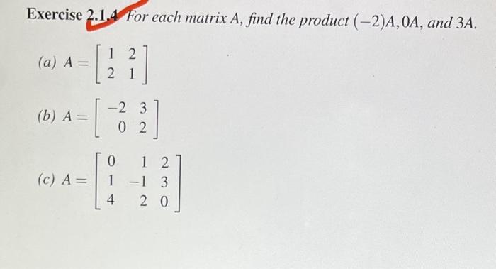 Solved Exercise 2.1.4 For each matrix A, find the product | Chegg.com