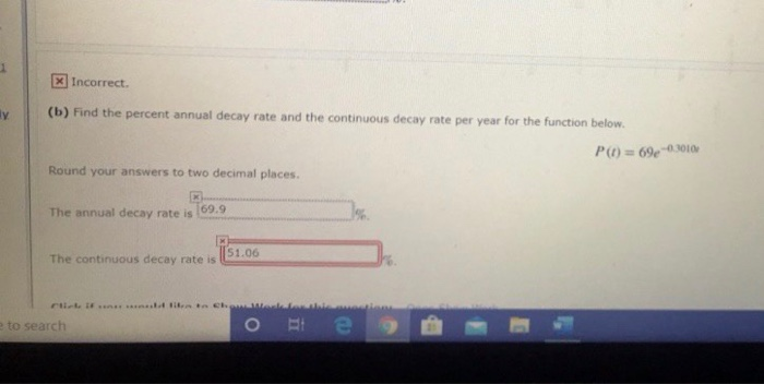 Solved x Incorrect. (b) Find the percent annual decay rate | Chegg.com
