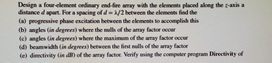 Solved Design a four-element ordinary end-fire array with | Chegg.com