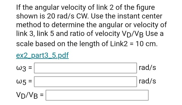 If the angular velocity of link 2 of the figure shown | Chegg.com