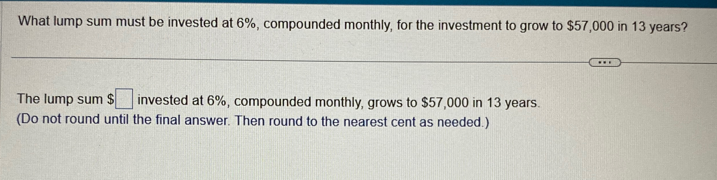 Solved What lump sum must be invested at 6%, ﻿compounded | Chegg.com