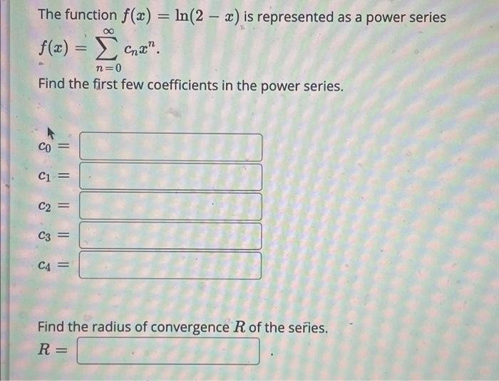 Solved The function f(x) = ln(2-x) is represented as a power | Chegg.com