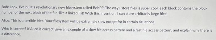 Solved Bob: Look, I've built a revolutionary new filesystem | Chegg.com