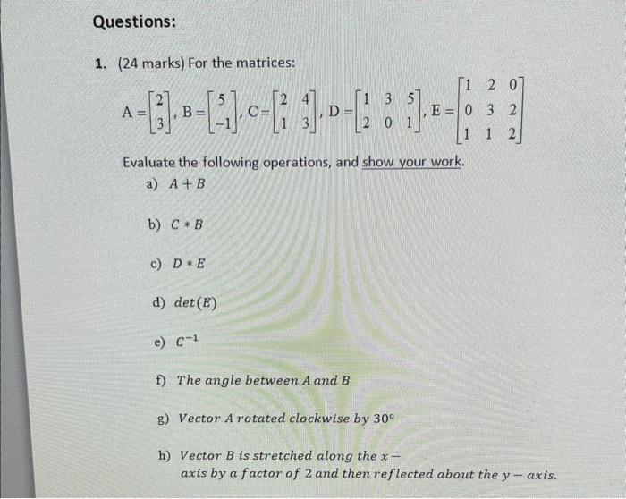 Solved Questions: 1. (24 marks) For the matrices: | Chegg.com