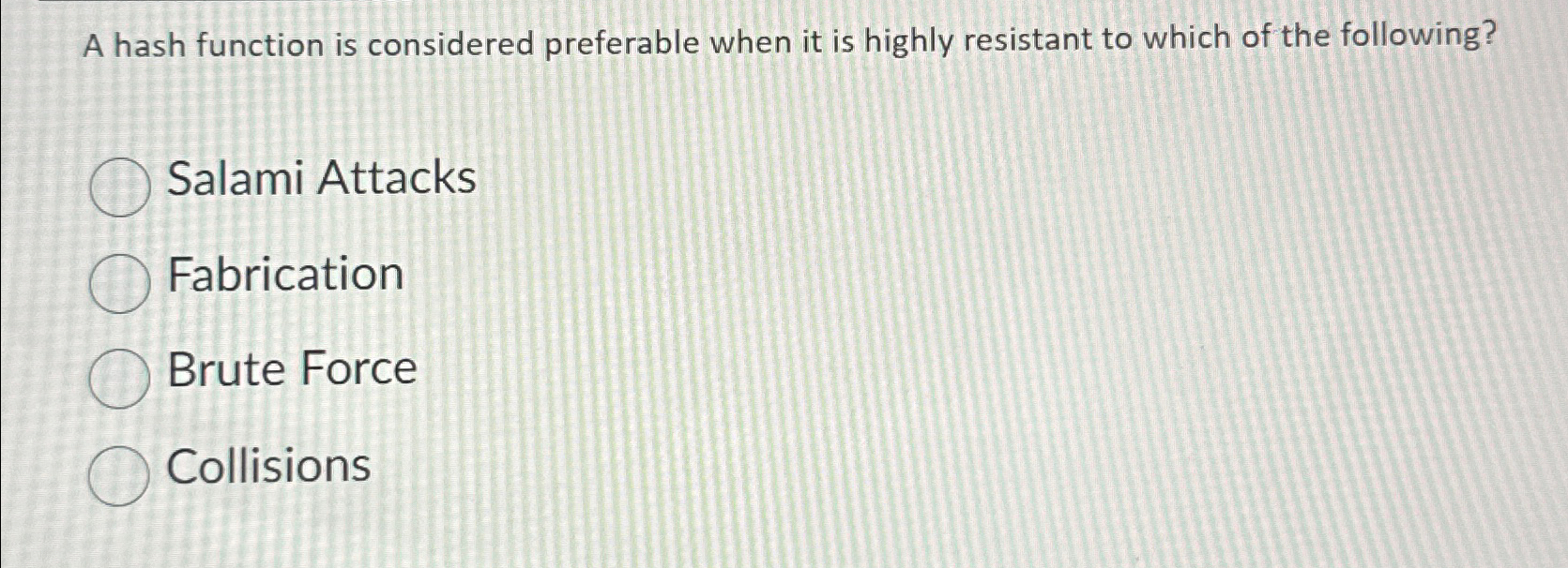 Solved A hash function is considered preferable when it is | Chegg.com