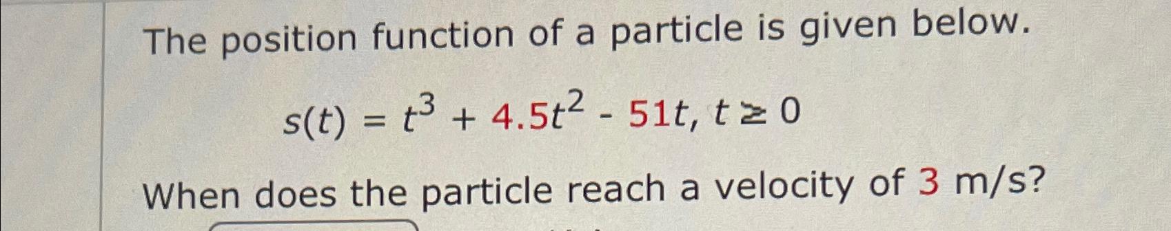 Solved The position function of a particle is given | Chegg.com