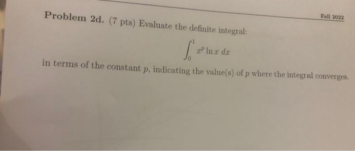 Solved Problem 2d. (7 pts) Evaluate the definite integral: | Chegg.com