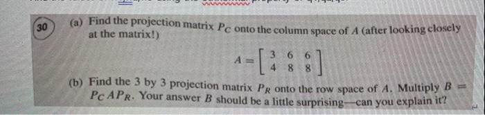 Solved 30 (a) Find the projection matrix Pc onto the column | Chegg.com