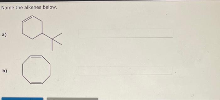 Solved Name the alkenes below. | Chegg.com