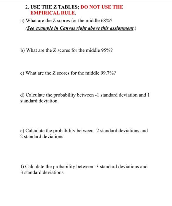 Solved 2. USE THE Z TABLES; DO NOT USE THE EMPIRICAL RULE. | Chegg.com