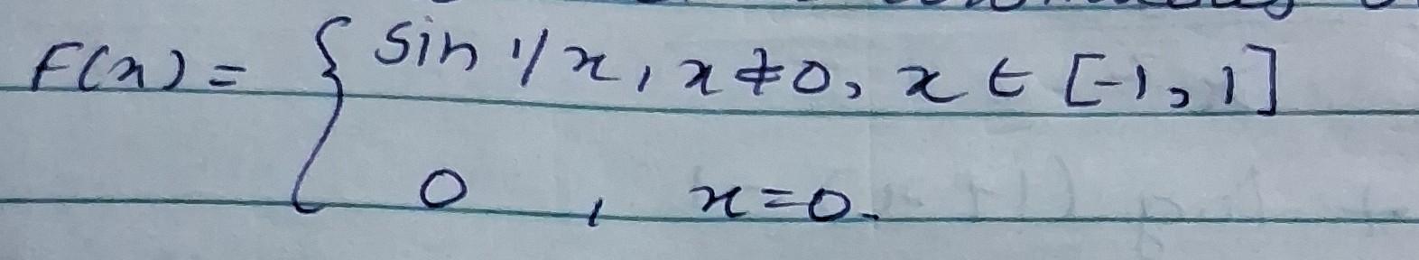 Solved F(x)={sin1/x,0,x =0,x∈[−1,1]x=0 | Chegg.com
