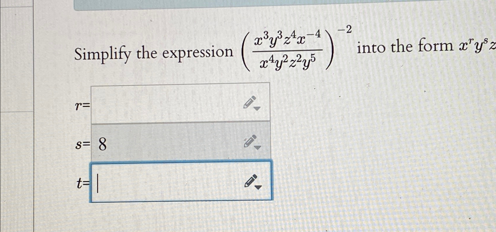 Solved Simplify the expression (x3y3z4x-4x4y2z2y5)-2 ﻿into | Chegg.com