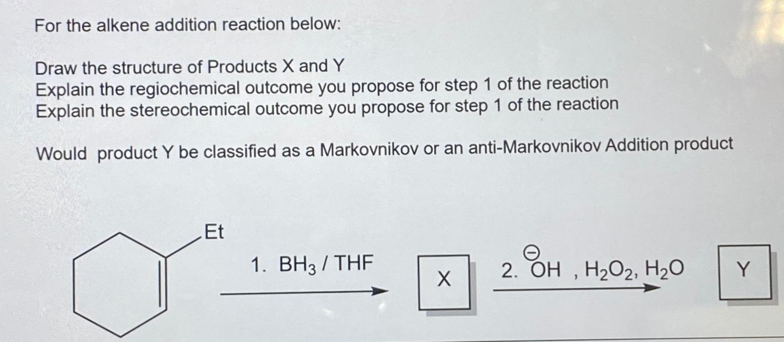 Solved For the alkene addition reaction below:Draw the | Chegg.com