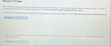 Solved Exercise 7-11 ﻿StoticBeer bottles are filled so that | Chegg.com