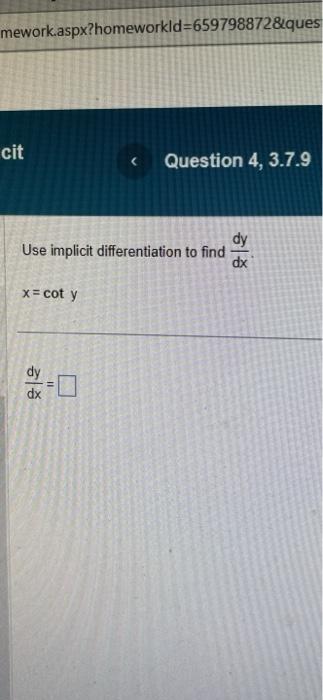 Solved Use implicit differentiation to find x = cot y dy dx | Chegg.com