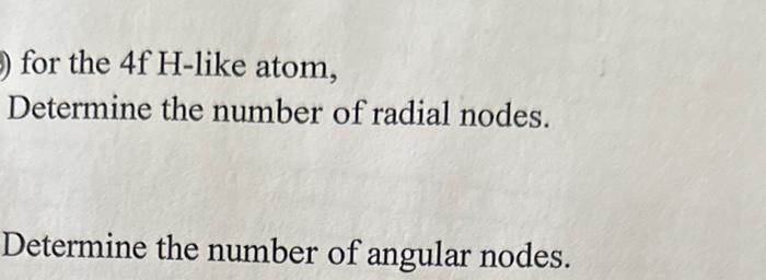 Solved for the 4fH-like atom, Determine the number of radial | Chegg.com
