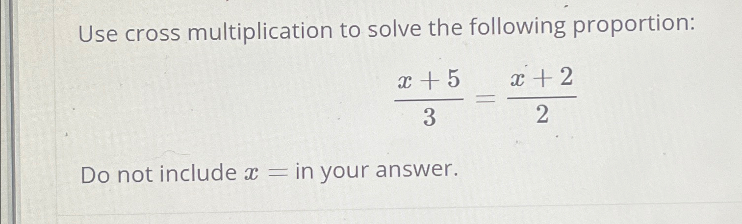 Solved Use cross multiplication to solve the following | Chegg.com