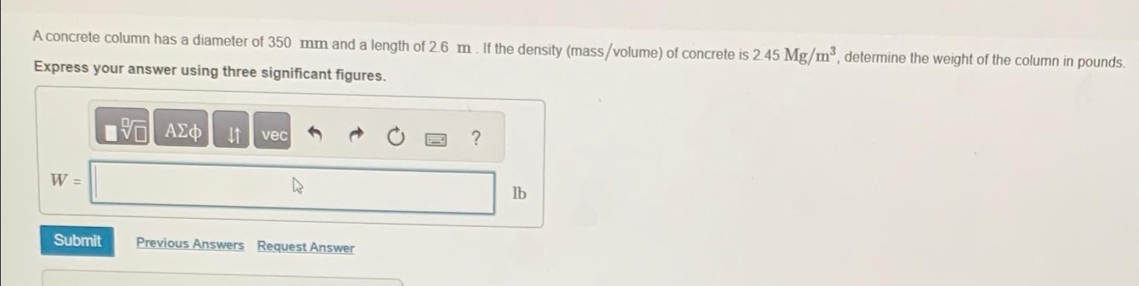Solved A concrete column has a diameter of 350mm and a | Chegg.com