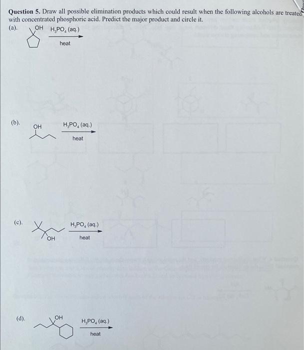 Solved Question 5. Draw all possible elimination products | Chegg.com