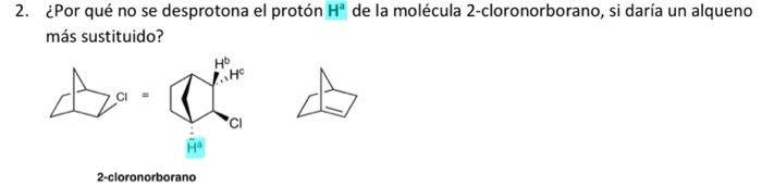 Solved 2. ¿Por qué no se desprotona el protón Hº de la | Chegg.com