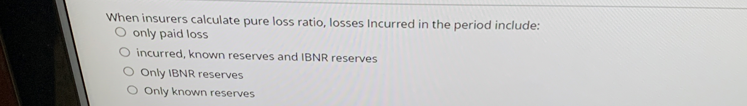 Solved When insurers calculate pure loss ratio, losses | Chegg.com