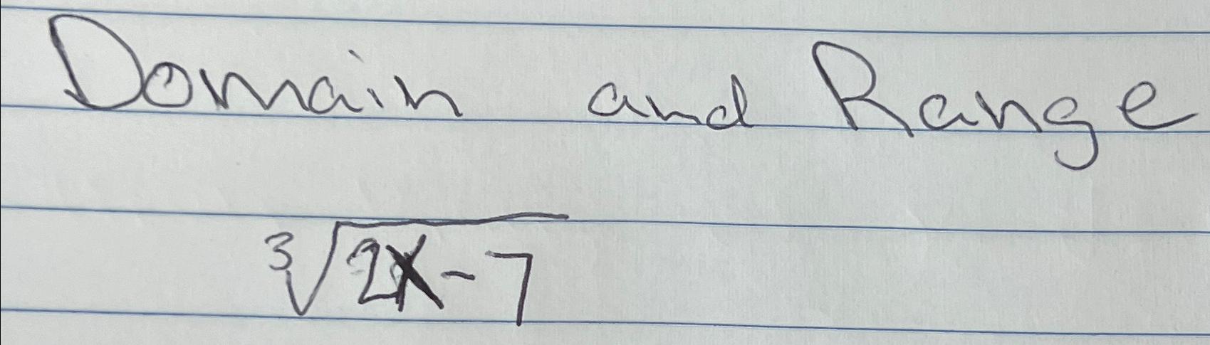 Solved Domain and Range2x-73 | Chegg.com