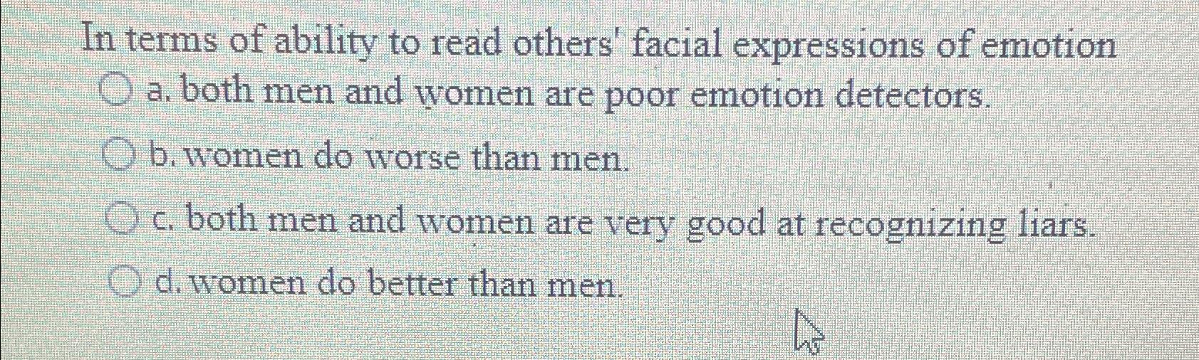 Solved In terms of ability to read others' facial | Chegg.com