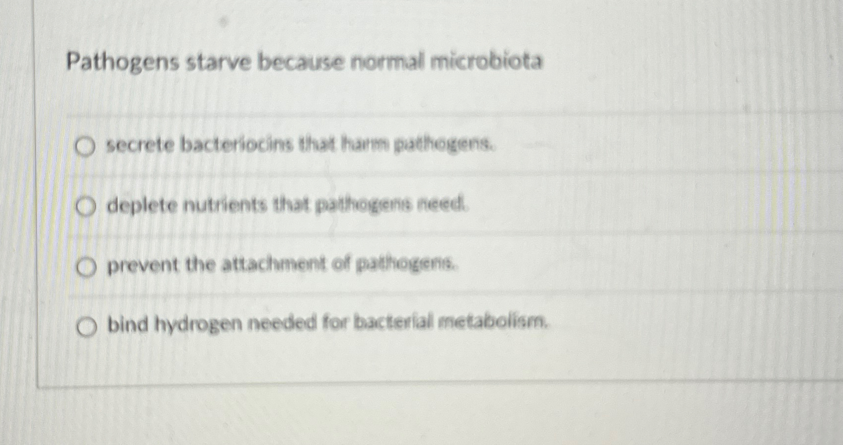 Solved Pathogens starve because normal microbiotasecrete | Chegg.com