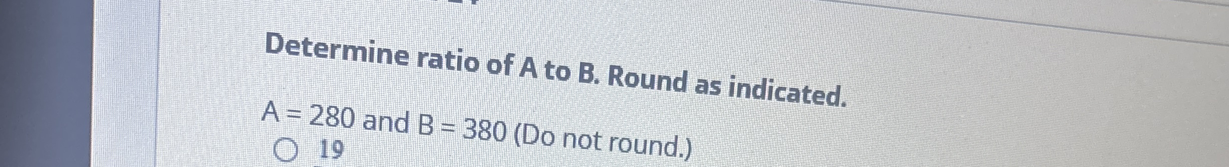 Solved Determine ratio of A ﻿to B. ﻿Round as indicated.A=280 | Chegg.com