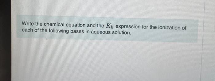 Solved Write the chemical equation and the Kb expression for | Chegg.com