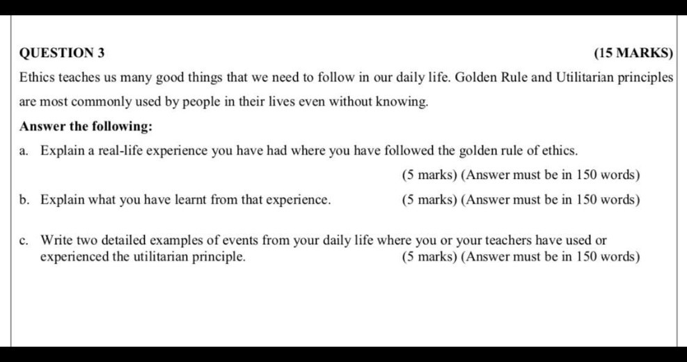 QUESTION 3 (15 MARKS) Ethics teaches us many good | Chegg.com