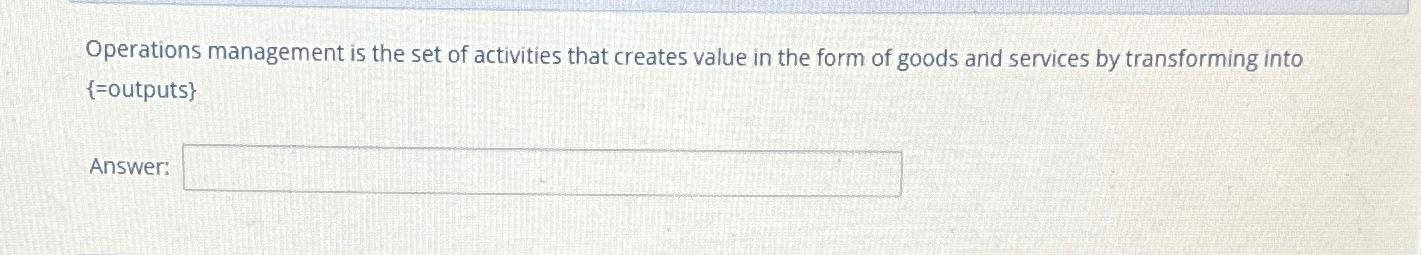 Solved Operations management is the set of activities that | Chegg.com