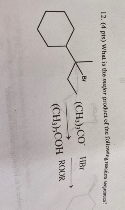 Solved 12. (4 pts) What is the major product of the | Chegg.com