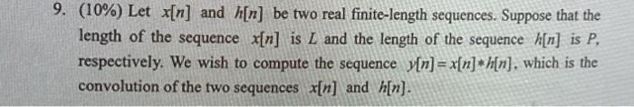Solved (10\%) Let x[n] and h[n] be two real finite-length | Chegg.com