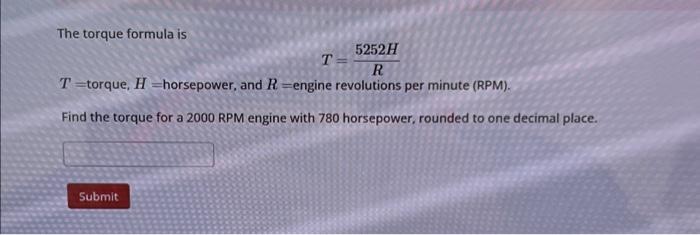 Solved The torque formula is 5252H R T = torque, H = | Chegg.com