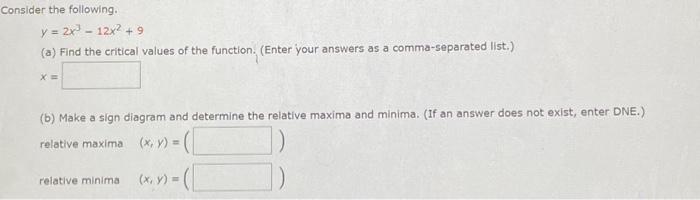 Solved Consider the following. y=2x3−12x2+9 (a) Find the | Chegg.com