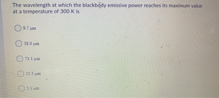 Solved The wavelength at which the blackbody emissive power | Chegg.com