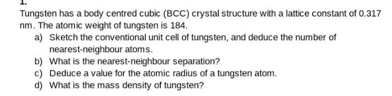 Solved Tungsten has a body centred cubic (BCC) crystal | Chegg.com