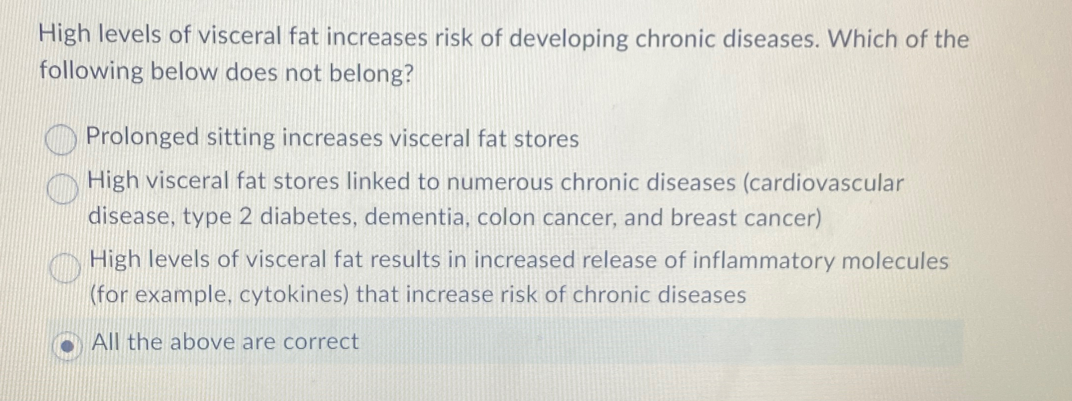 Solved High levels of visceral fat increases risk of | Chegg.com