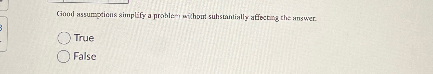 Solved Good assumptions simplify a problem without | Chegg.com