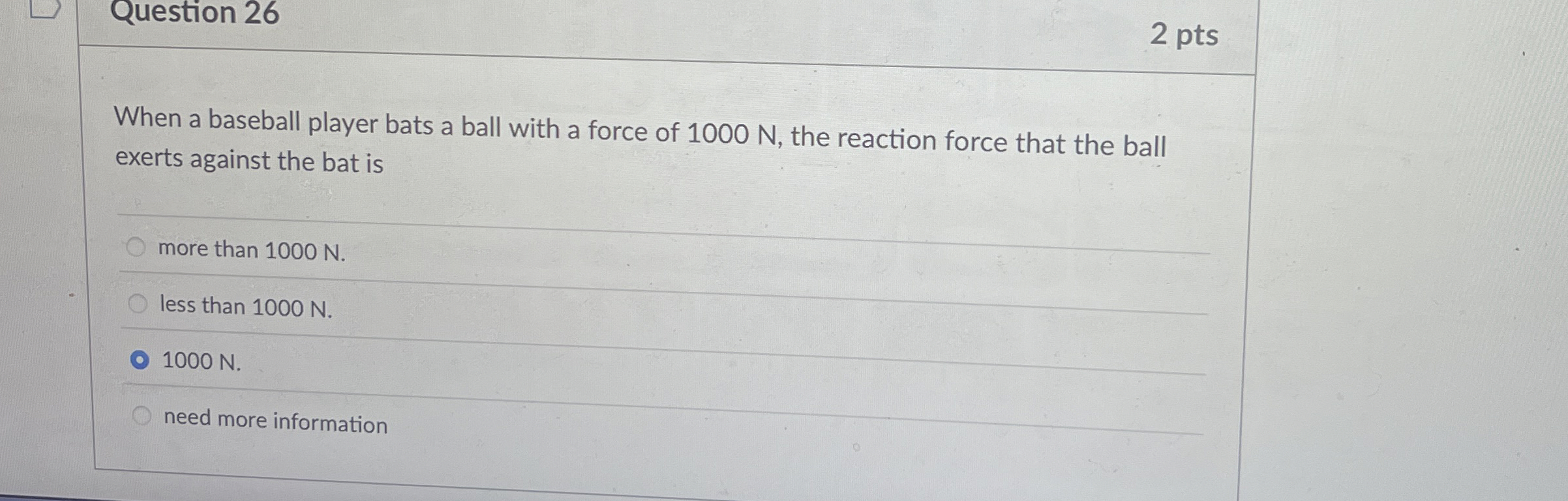 Solved Question 26When a baseball player bats a ball with a | Chegg.com